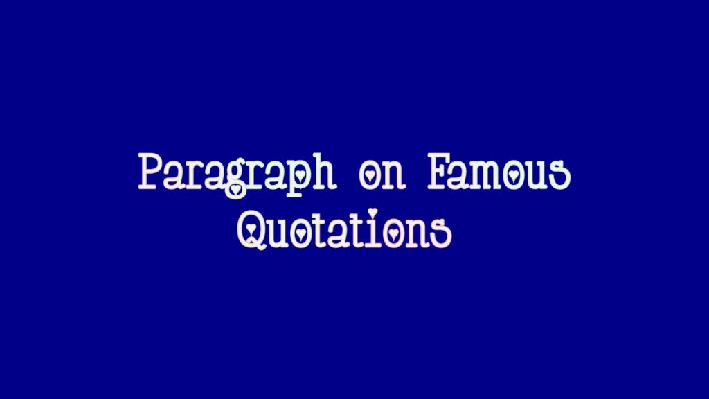 Paragraph on Well-known Quotations